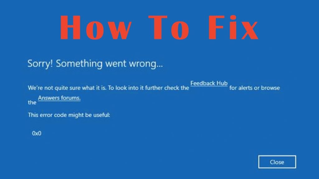 How To Fix 0x0 0x0 Error Code On Windows Wonder World Nyc WonderWorld How To Fix 0x0 0x0 Error Code On Windows Wonder World Nyc WonderWorld